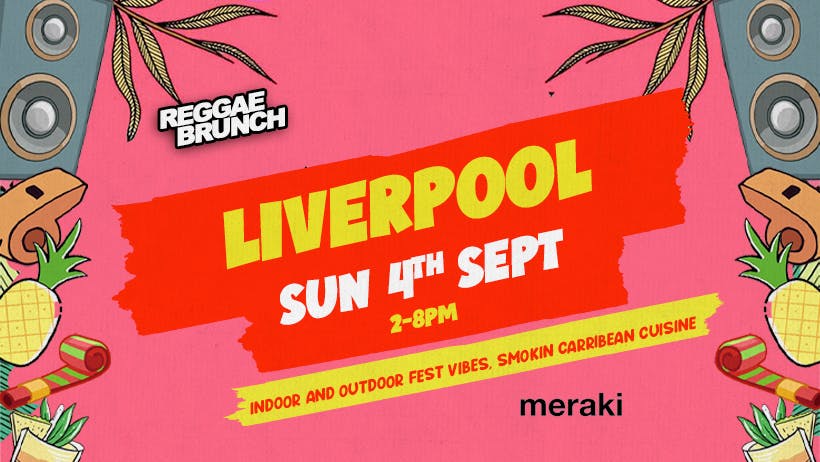 Reggae Brunch Liverpool - 4th September 2022 at Meraki, Liverpool on ...
