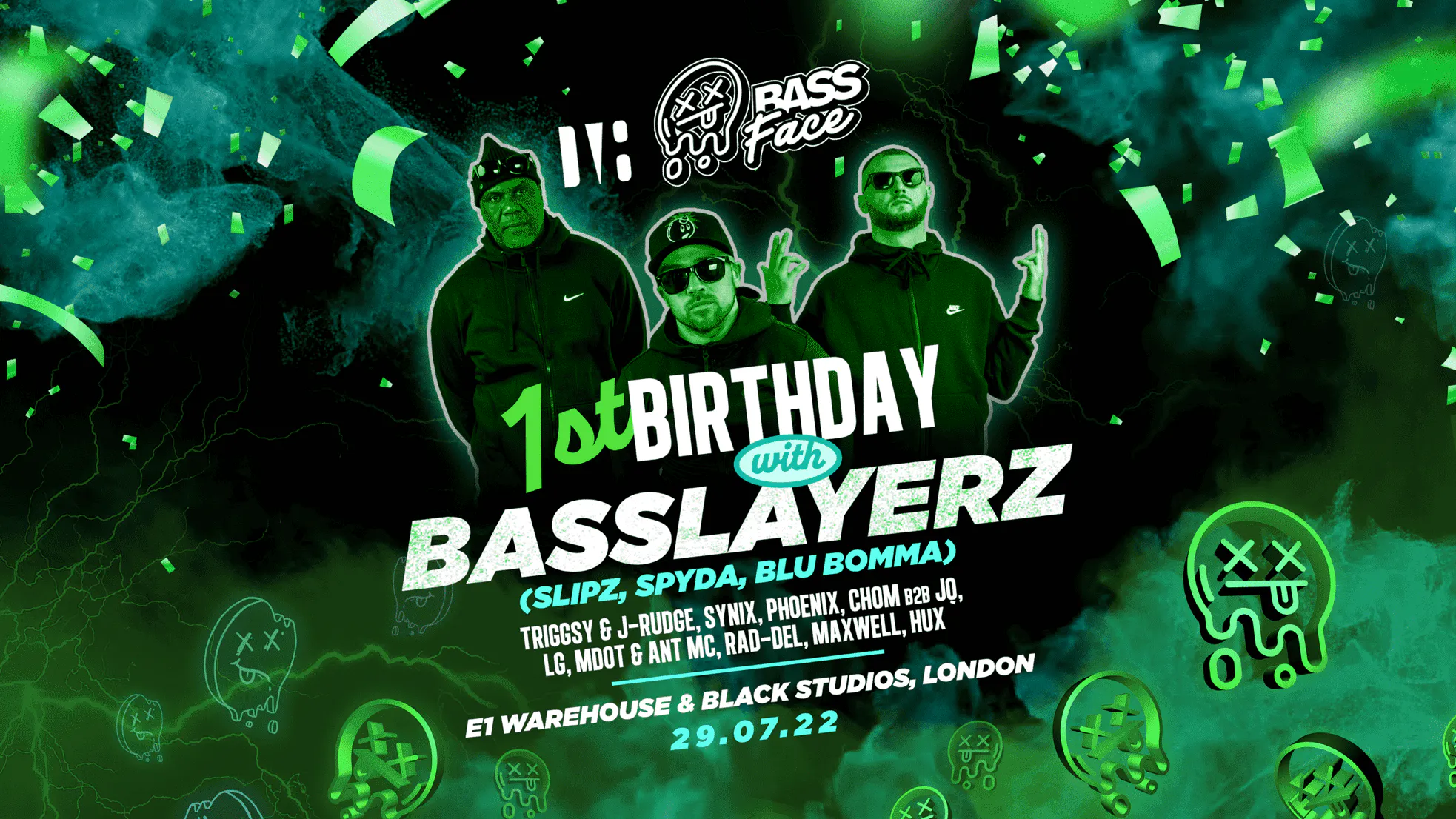 Bass Face // LDN // 1ST BIRTHDAY w.BassLayerz +MORE! LAST FREE TICKETS ...