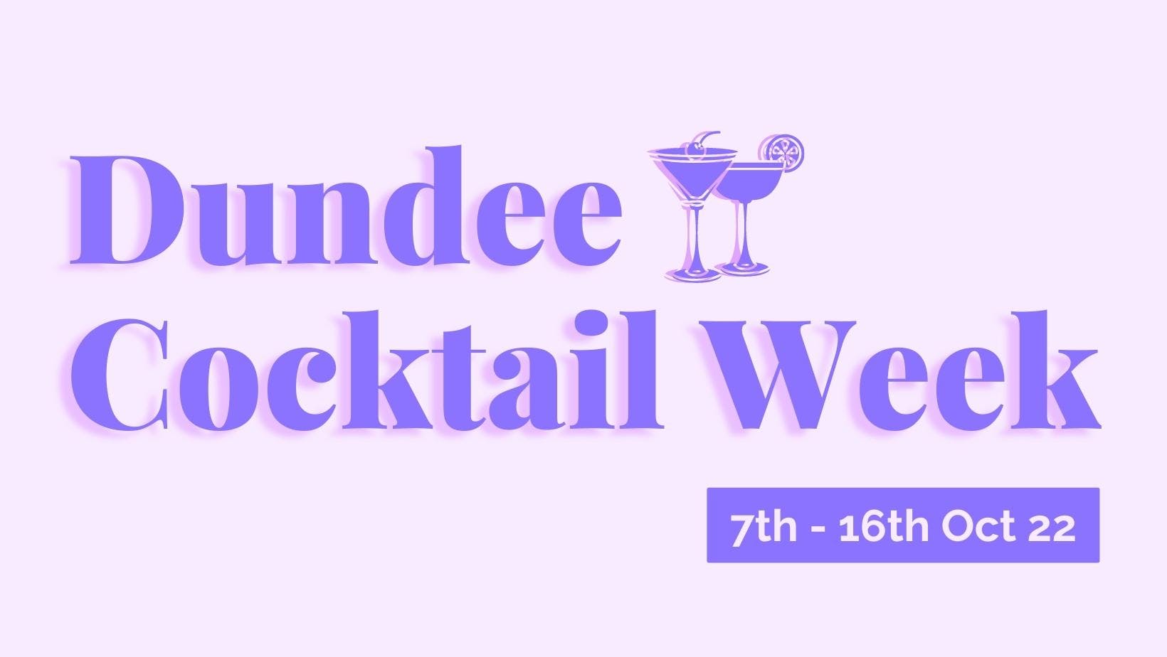 Dundee Cocktail Week 2022 at Various venues, Dundee on 7th Oct 2022 ...