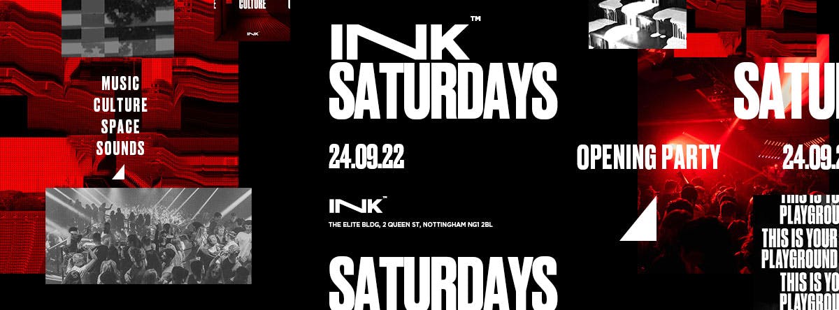 [ Ink™ ] - Saturdays Opening Party / 24.09.22 at Ink , Nottingham on ...