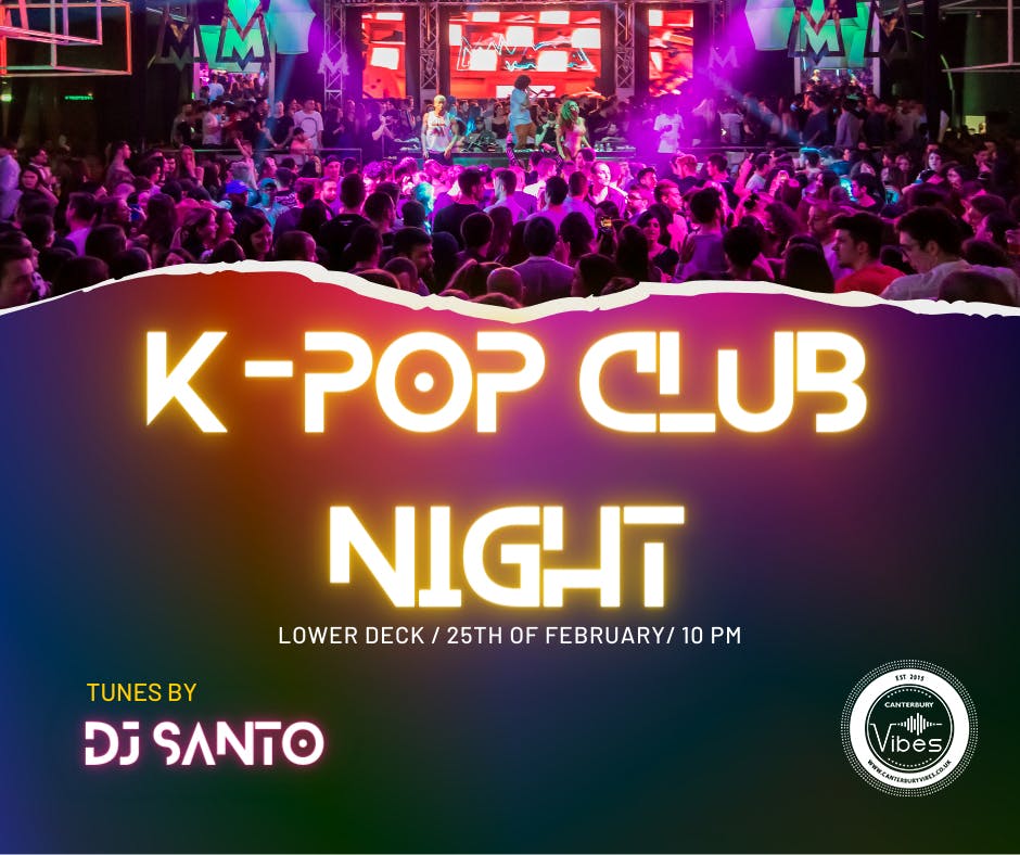 KPOP Club night - Special Guest DJ SANTO at Lower Deck, London on 25th Feb 2023 | Fatsoma