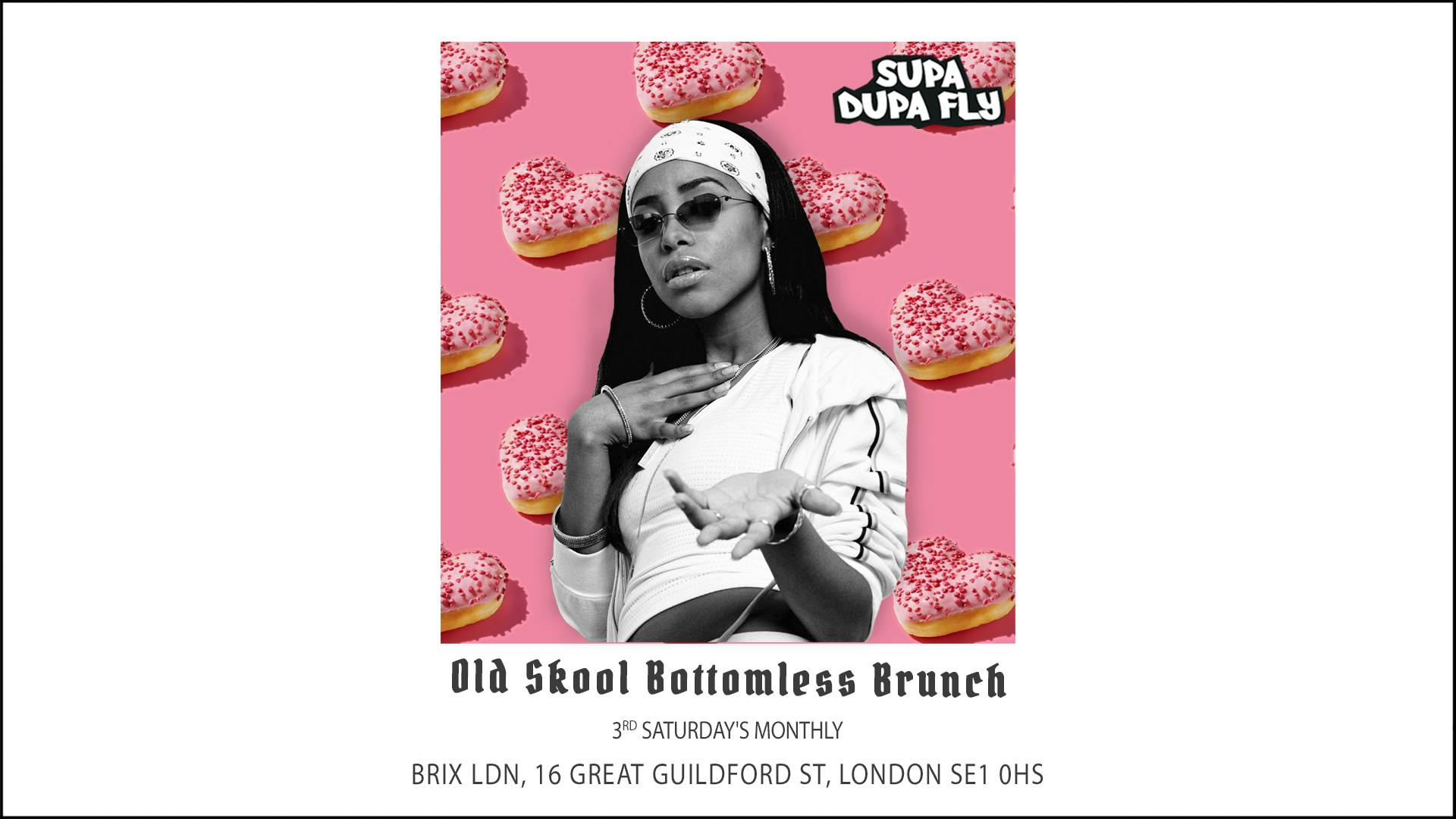 SUPA DUPA FLY X OLD SKOOL BOTTOMLESS BRUNCH at BRIX LDN, London on 18th ...