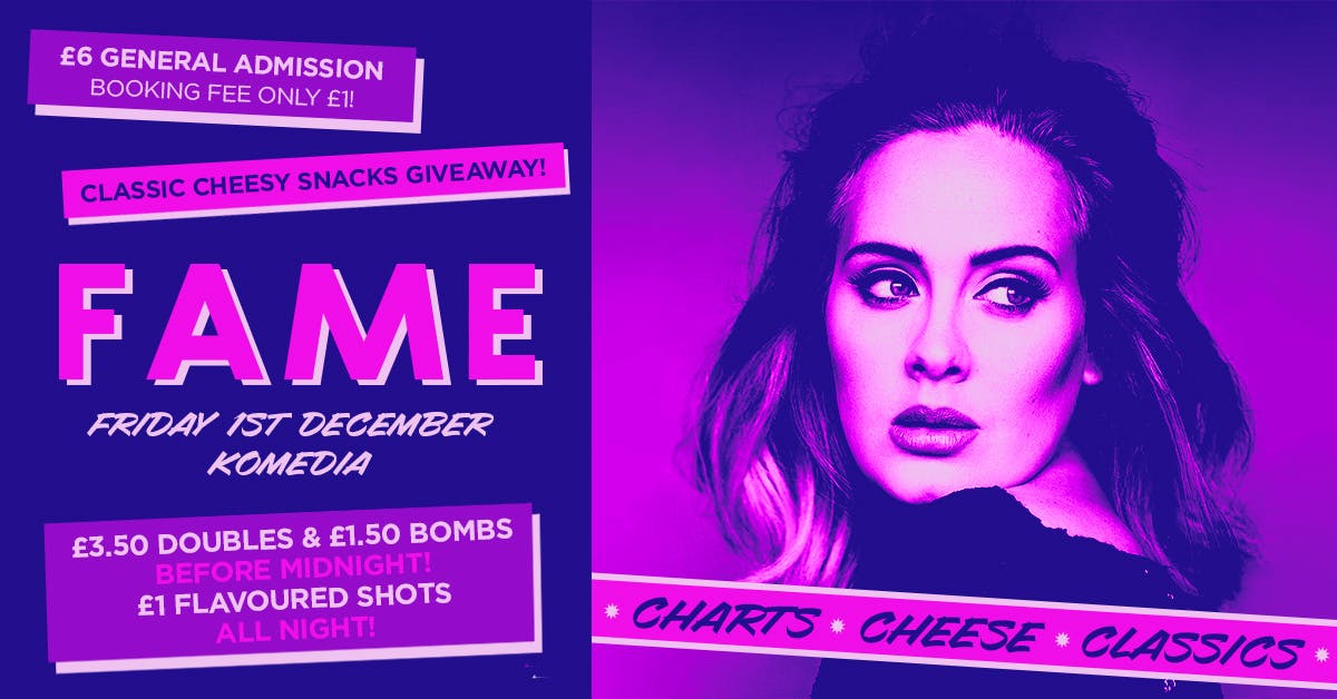 FAME // CHARTS, CHEESE, CLASSICS // 400 SPACES ON THE DOOR!! at Komedia ...