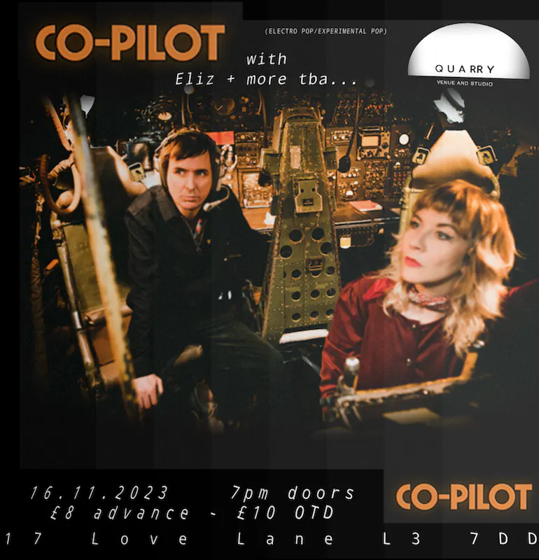 CO-PILOT With Eliz & More TBA at QUARRY Venue, Liverpool on 16th Nov ...