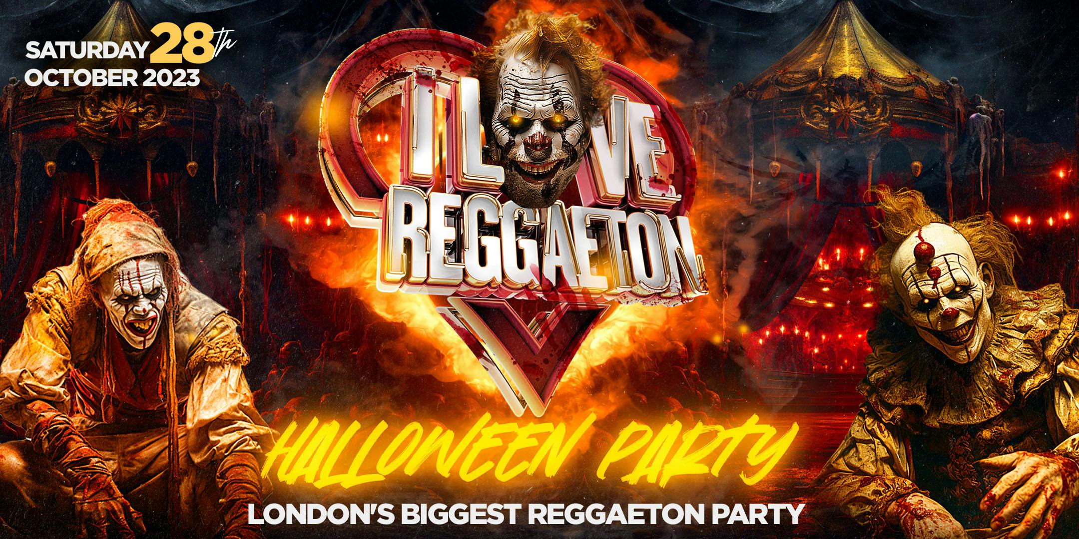 I LOVE REGGAETON HALLOWEEN 2023 - LONDON'S BIGGEST REGGAETON PARTY -SATURDAY 28TH OCTOBER 2023 ...