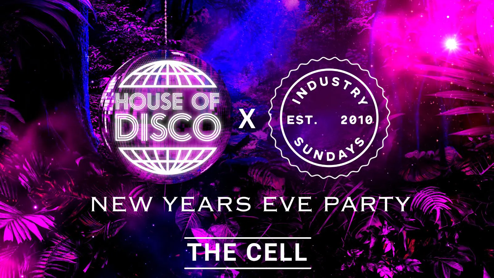 Sunday's @ The Cell x House of Disco - NYE PARTY: THE CELL at The Cell ...