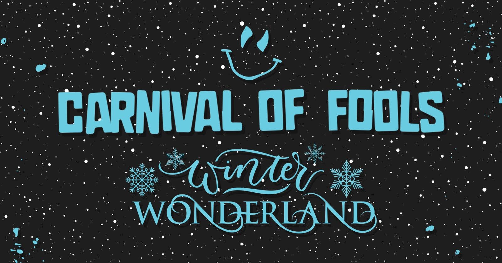 CARNIVAL OF FOOLS / WINTER WONDERLAND SPECIAL - £3 DOUBLES PRE 12 - £3. ...