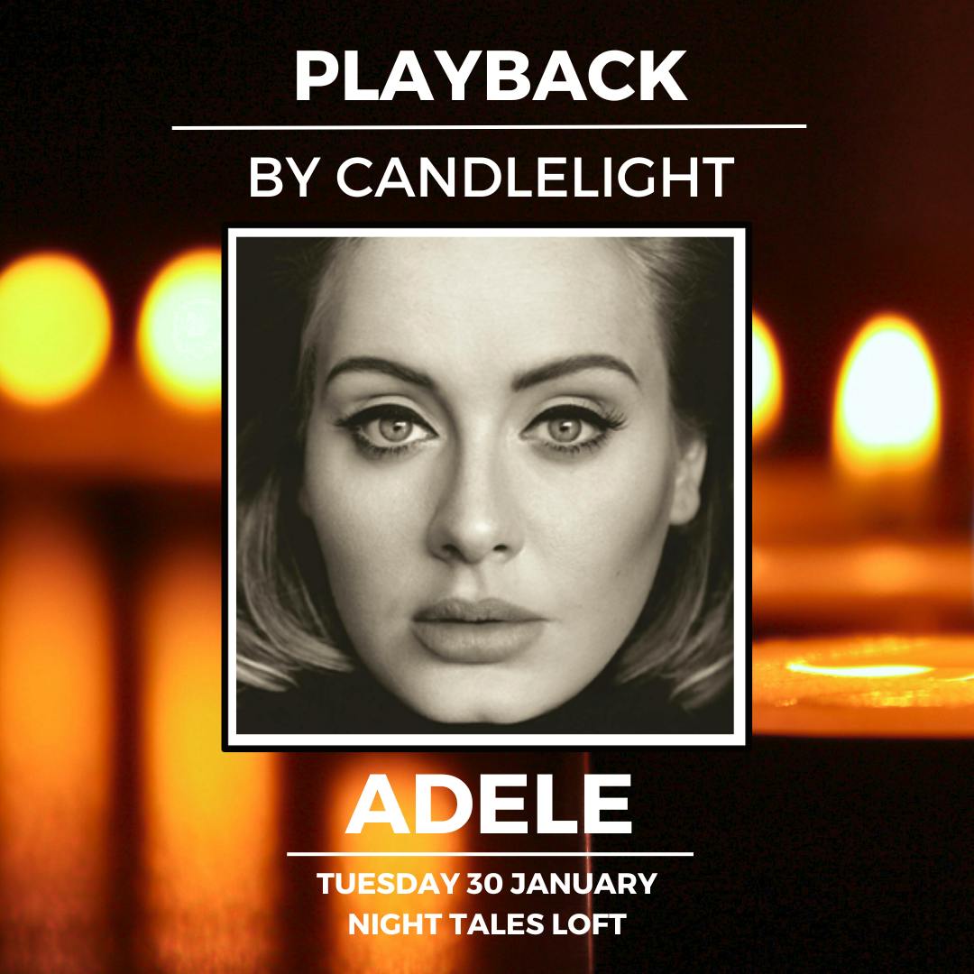 Playback: Adele [A Candlelight, Listening Session] at Night Tales Loft, London on 30th Jan 2024 ...