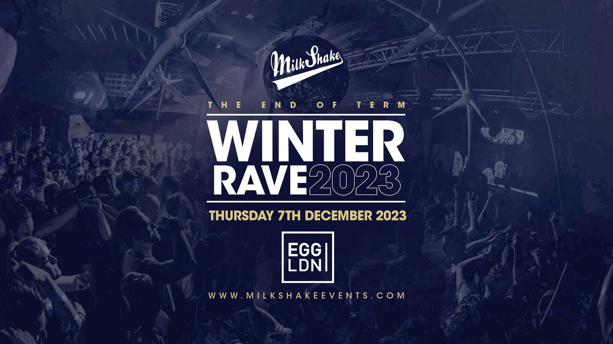 The Winter Rave at EGG LDN | End Of Term Takeover! at Egg London ...