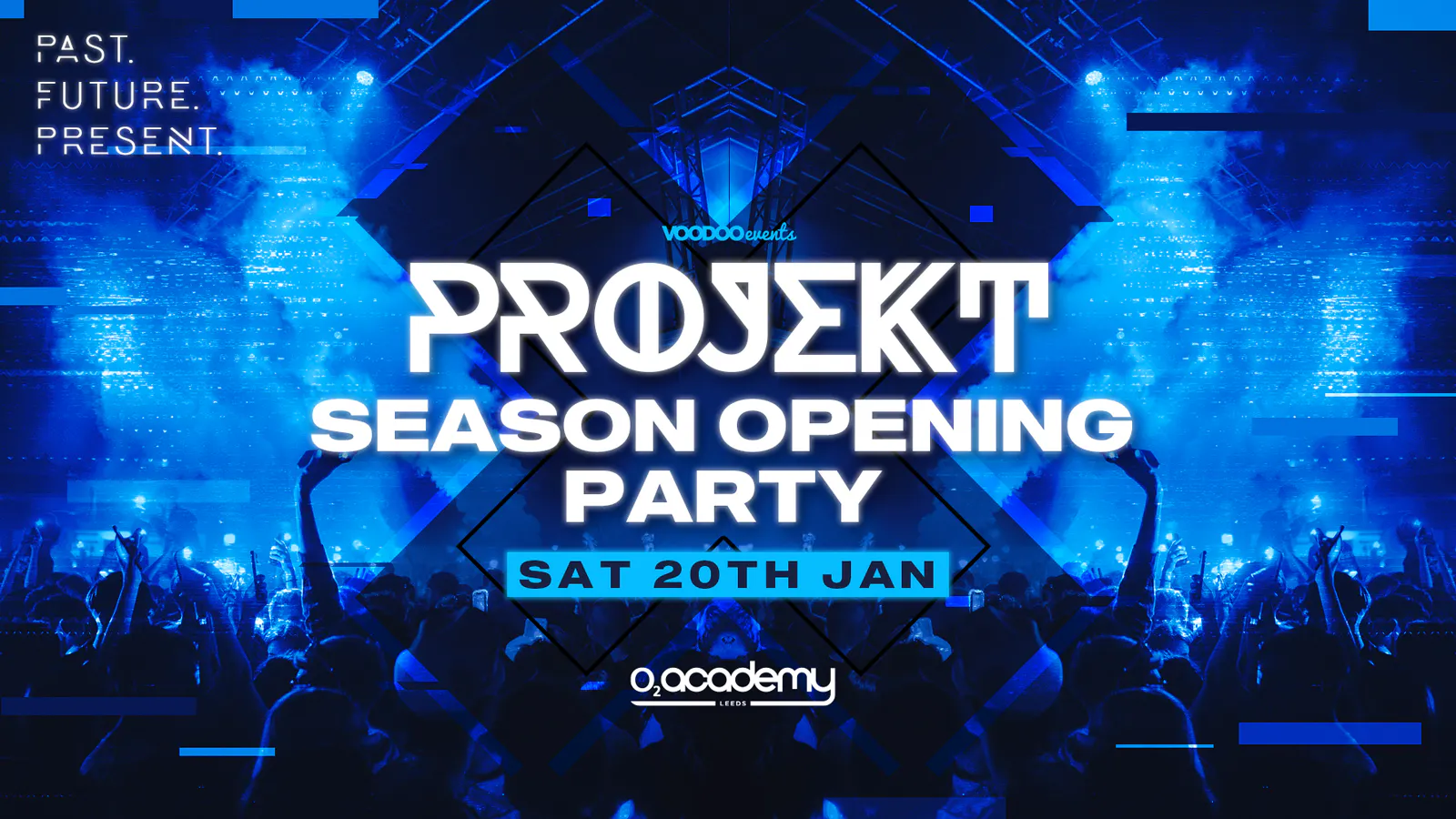 PROJEKT - Season Opening Party - Saturdays at O2 Academy - 20th January ...
