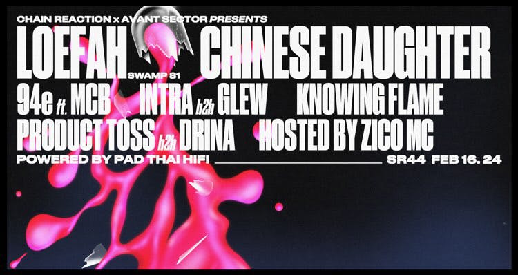 Chain Reaction x Avant Sector Present: Loefah, Chinese Daughter & More ...