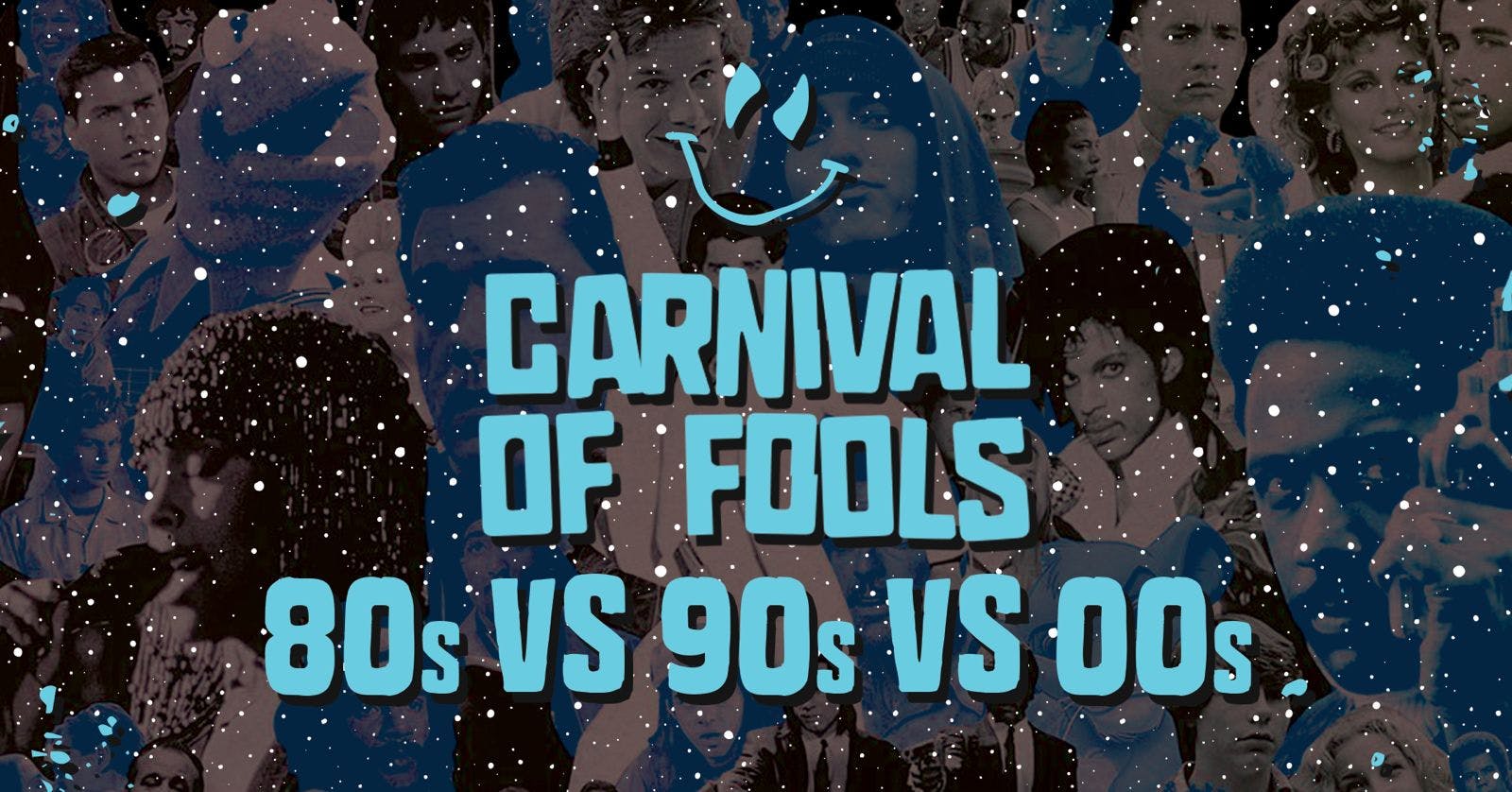 CARNIVAL OF FOOLS / 80s vs 90s vs 00s - £3 DOUBLES PRE 12 - £3.50 POST ...