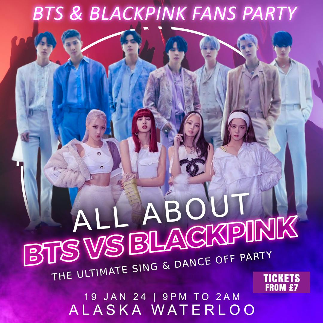All About BTS & Black Pink Party at Alaska Waterloo, London on 19th Jan ...