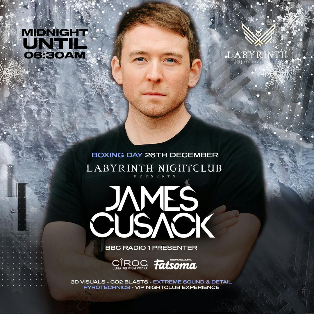 Labyrinth presents JAMES CUSACK (BBC RADIO 1) & Guests BOXING DAY SPECIAL at Labyrinth Nightclub ...