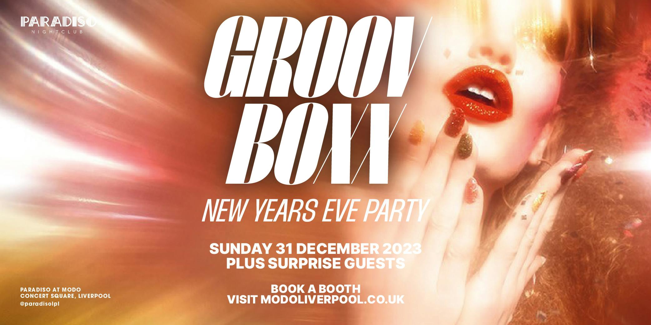NYE GroovBoxx at Paradiso Nightclub at Modo, Liverpool, Liverpool on ...