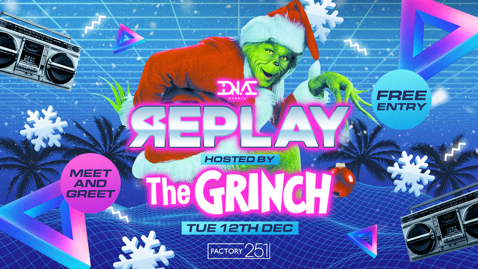REPLAY TUESDAYS Hosted by The Grinch - FREE ENTRY 🚀 at FAC251 - Factory ...