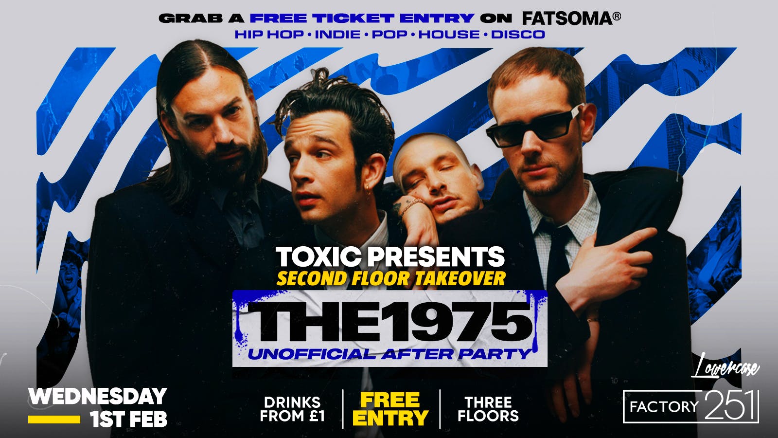 Toxic presents second floor takeover, The 1975 Afterparty! at FAC251 ...