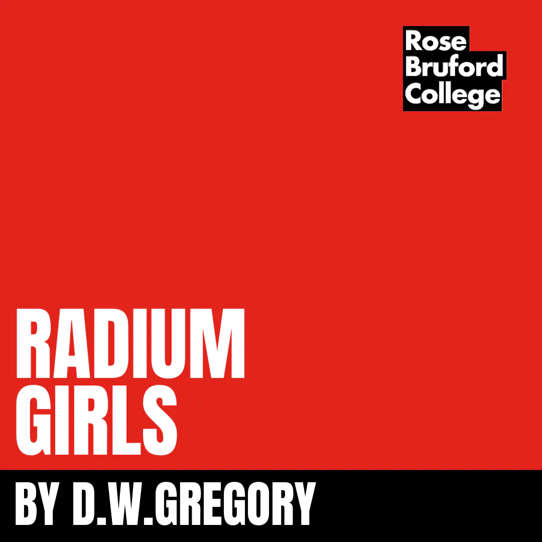 Radium Girls by D.W.Gregory at Rose Bruford College Wigan, Wigan on 1st ...