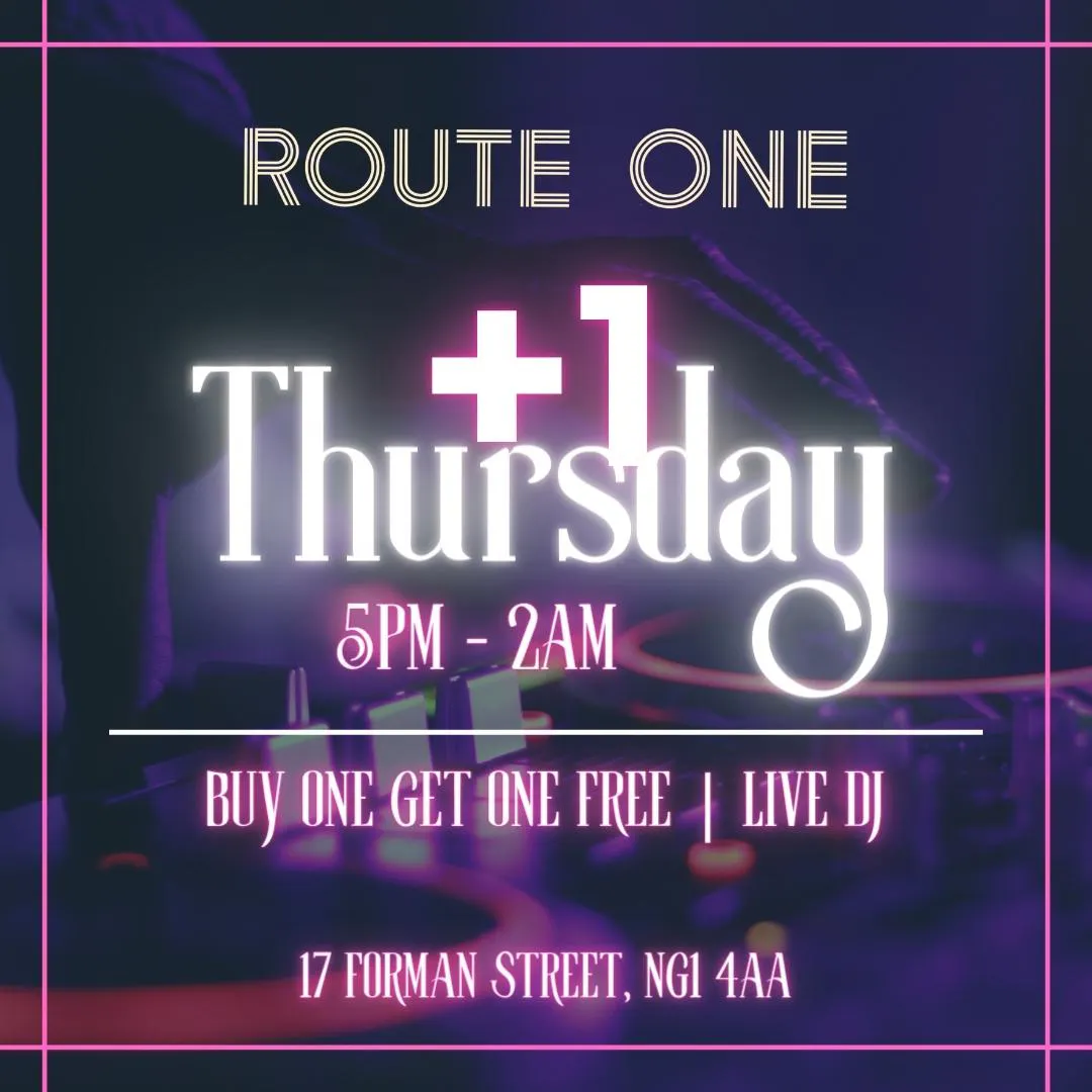 + 1️⃣ Route One Thursdays!!! 9th February at Route One, Nottingham on ...