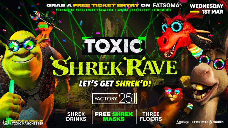 Toxic SHREK RAVE @ FAC251 // FREE SHREK MASKS + FREE ENTRY + £1 DRINKS ...