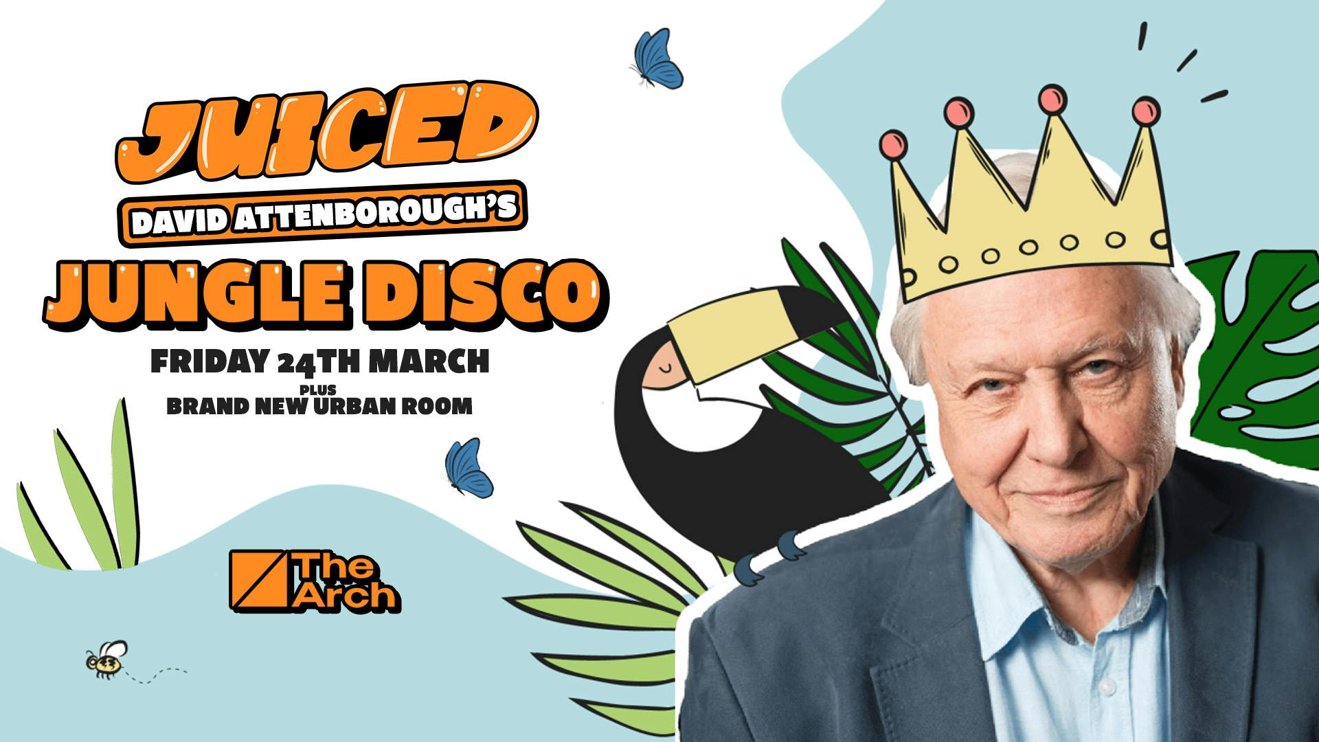 David Attenborough's Jungle Disco | Juiced Fridays x The Arch at The ...