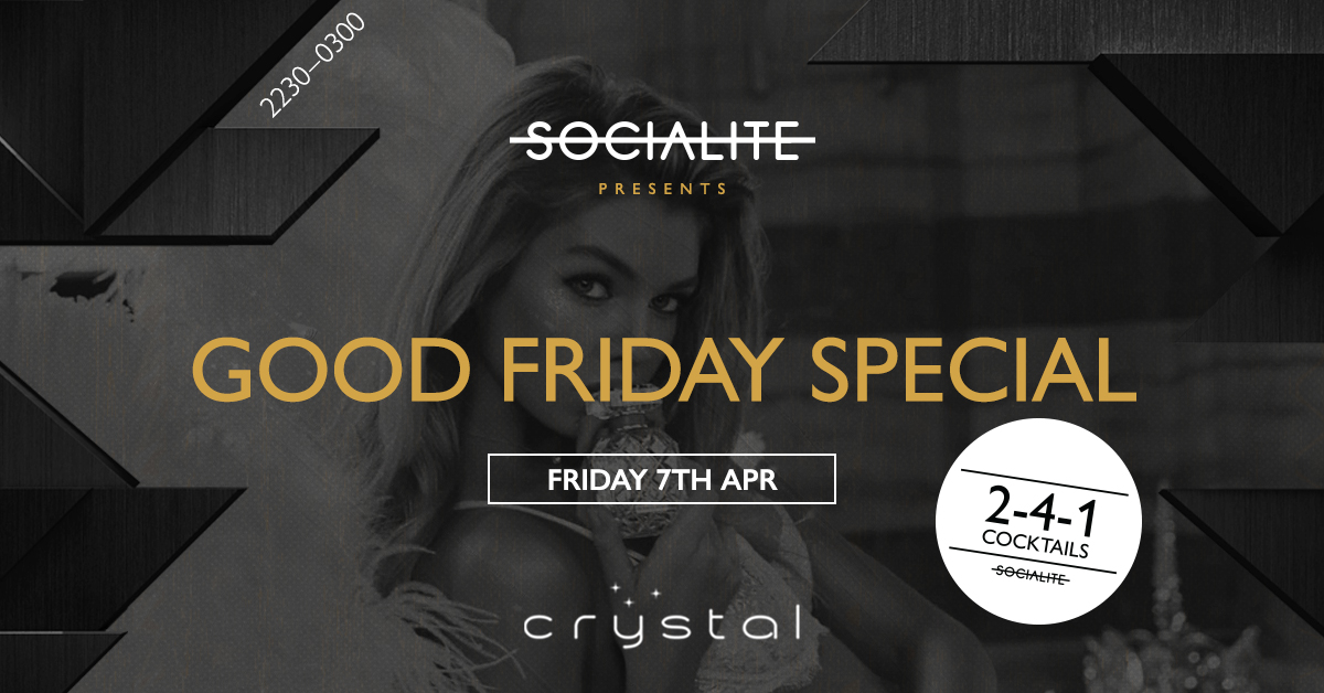 Socialite Fridays | Good Friday Special | Crystal Bar Sheffield at ...