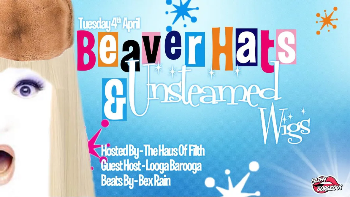 Filthy Gorgeous: Beaver Hats and Unsteamed Wigs 4.4.23 at The Brewers ...