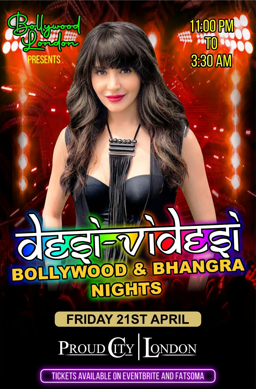 DESI-VIDESI BOLLYWOOD & BHANGRA NIGHT at Proud City, London on 21st Apr ...