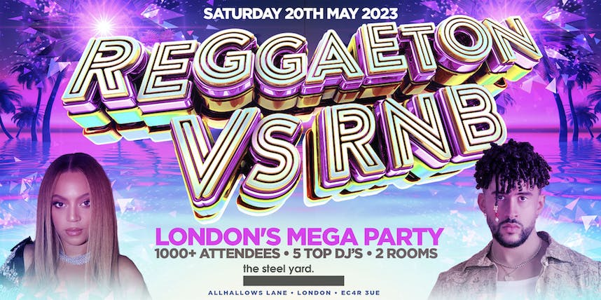 REGGAETON VS RNB - LONDON'S MEGA LATIN PARTY @ STEEL YARD CLUB - Saturday 20th May 2023 at The ...