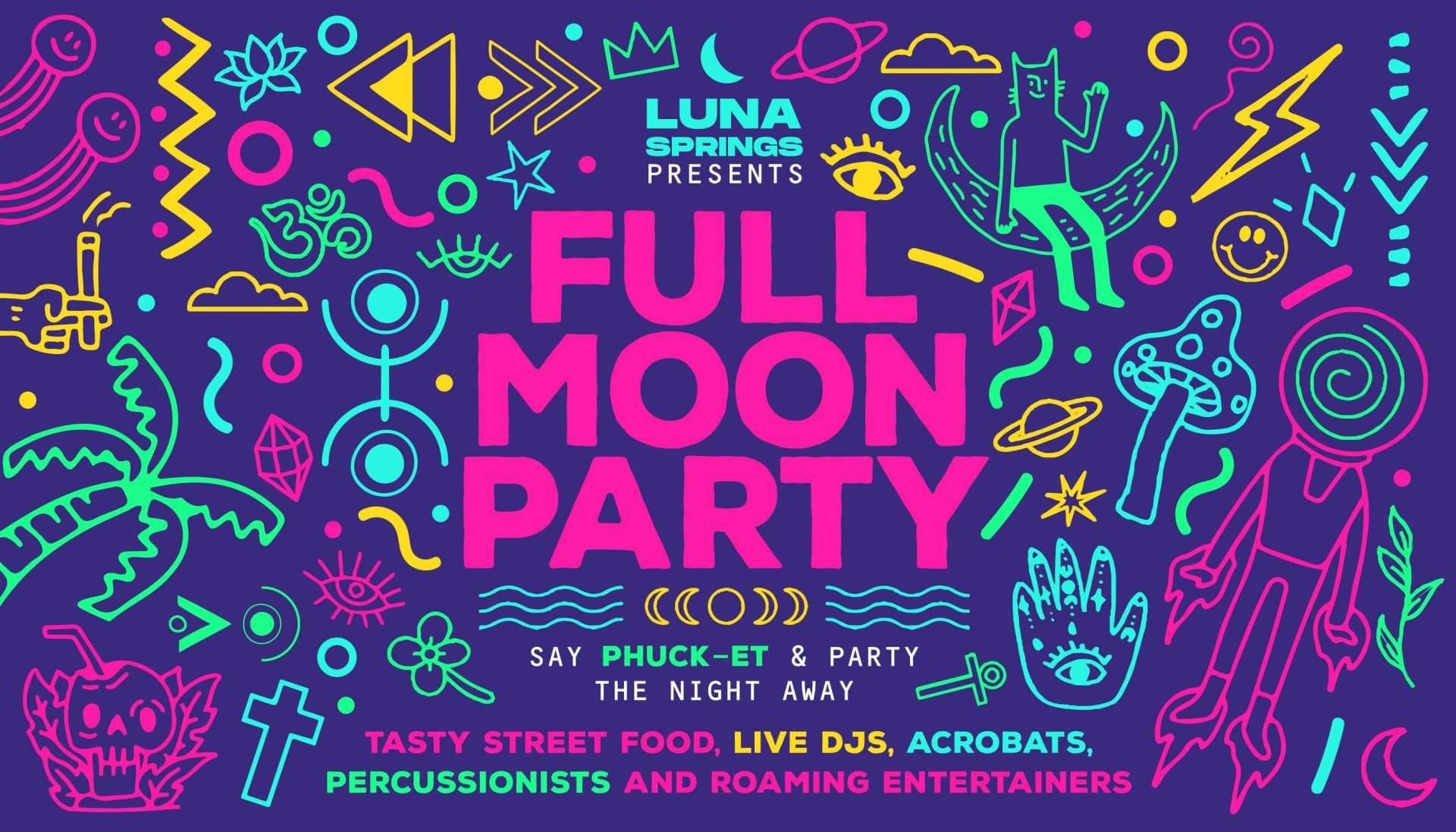 Luna Springs x Full Moon Party - Saturday 1st July at Luna Springs ...