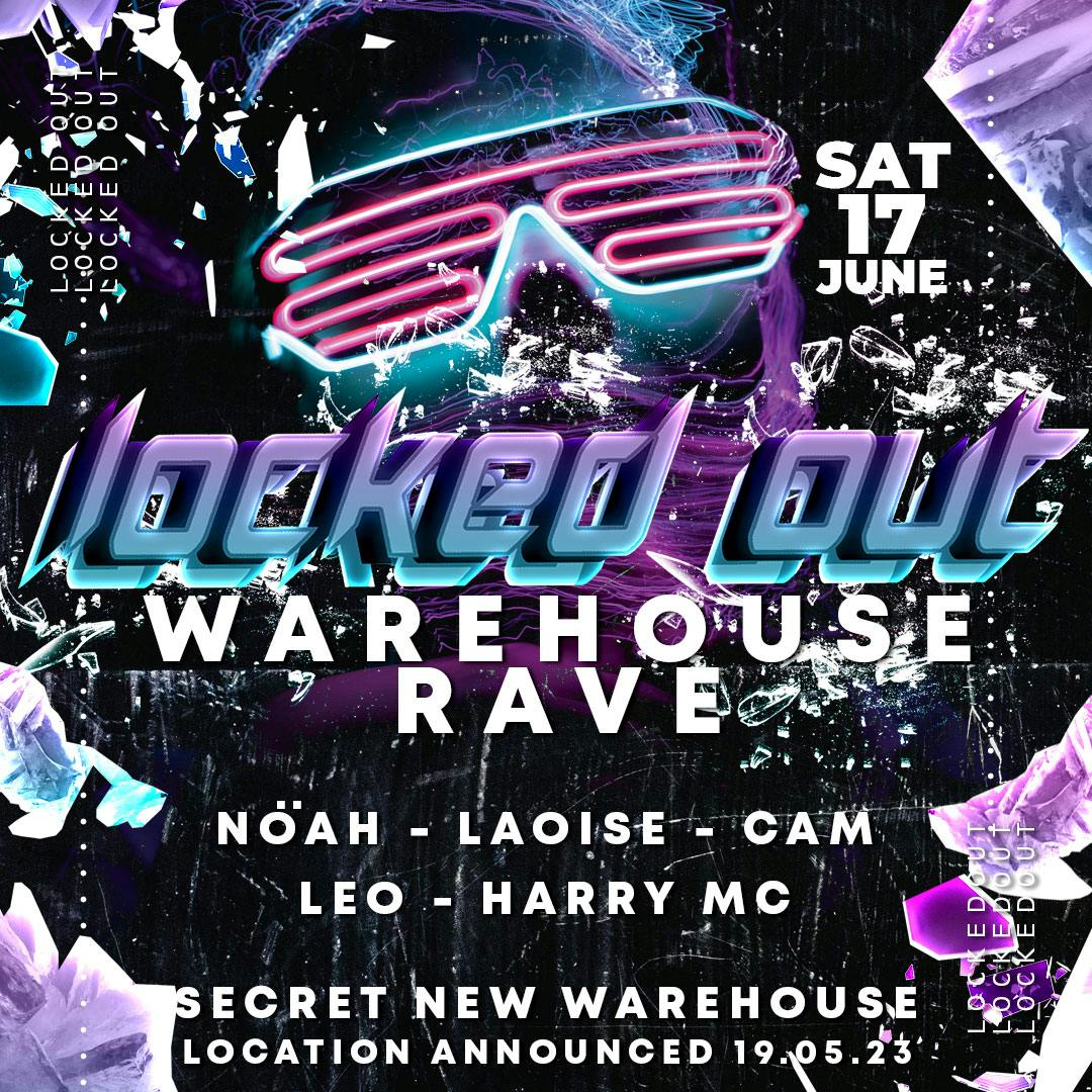 Locked Out - Under 16s Warehouse Rave - 17th June at Factory Project ...