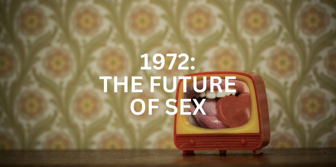 1972: THE FUTURE OF SEX at RADA Studios, London on 18th Jul 2023 | Fatsoma