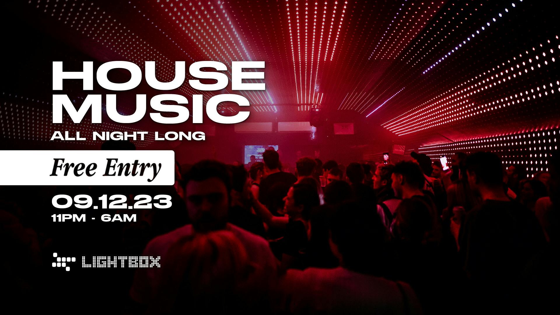 Free Entry - House Music All Night Long at Lightbox, London on 9th Dec 2023 | Fatsoma