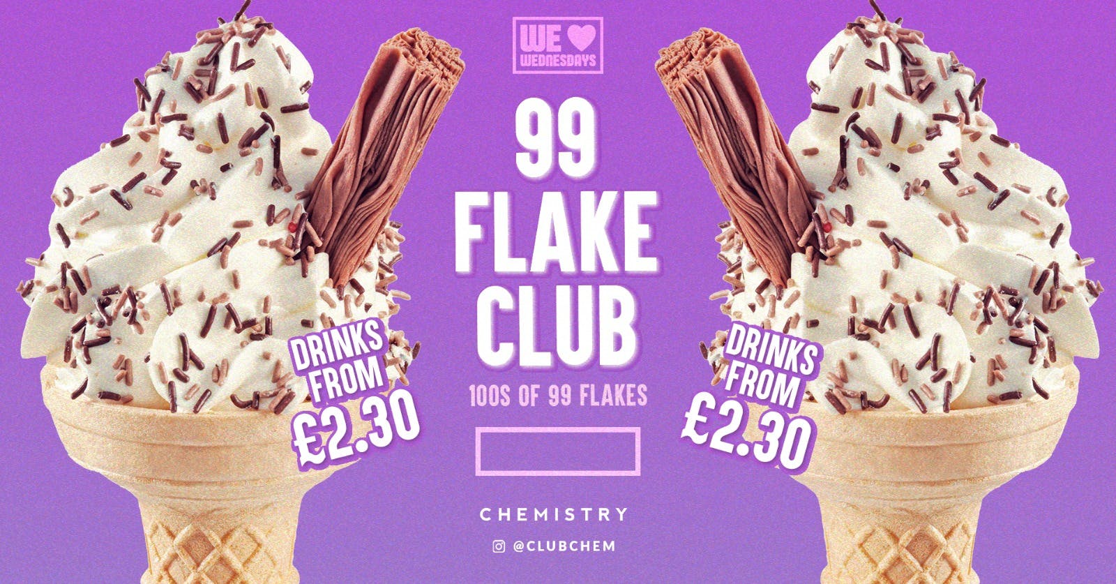 99 FLAKE CLUB 🍦 £2.30 Drinks | 3am Close at Club Chemistry, Canterbury ...