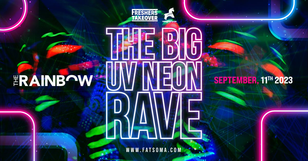 Birmingham City Freshers | The Big UV Neon Rave | Rainbow at The ...