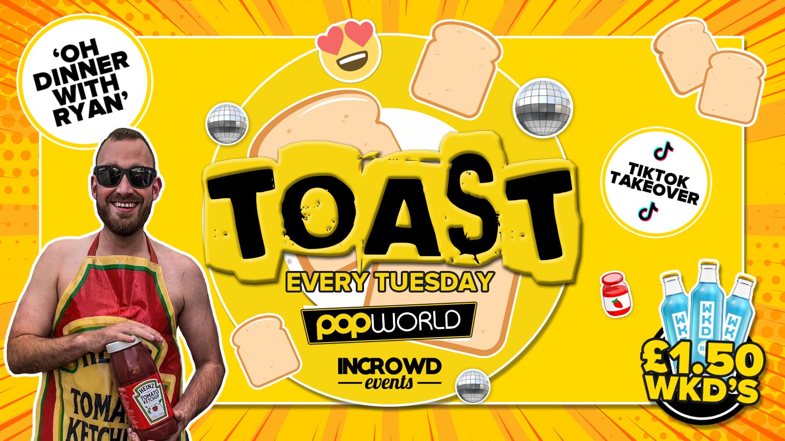 Toast • TikTok Takeover With Ryan Windridge • £1.50 Drinks • Popworld ...