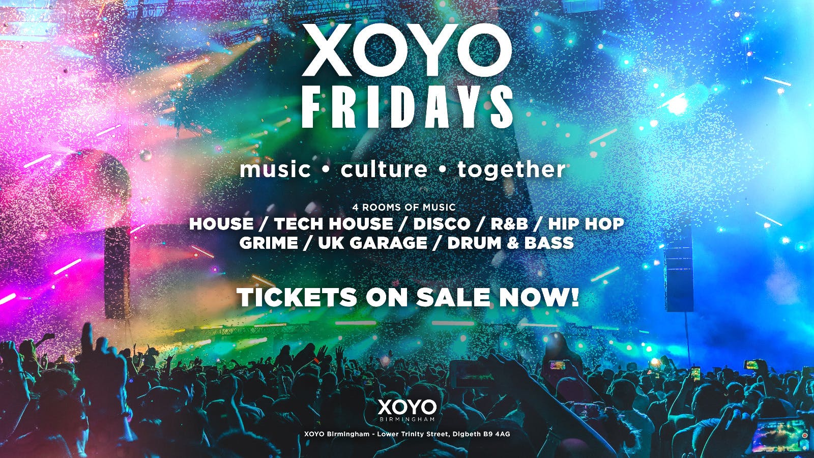 XOYO Fridays : Opening Party - Birmingham's Newest Space | LAST TICKETS ...