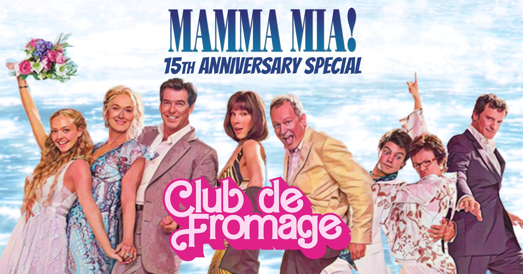 Club de Fromage - 11th November: Mamma Mia 15th Anniversary ABBA Party ...