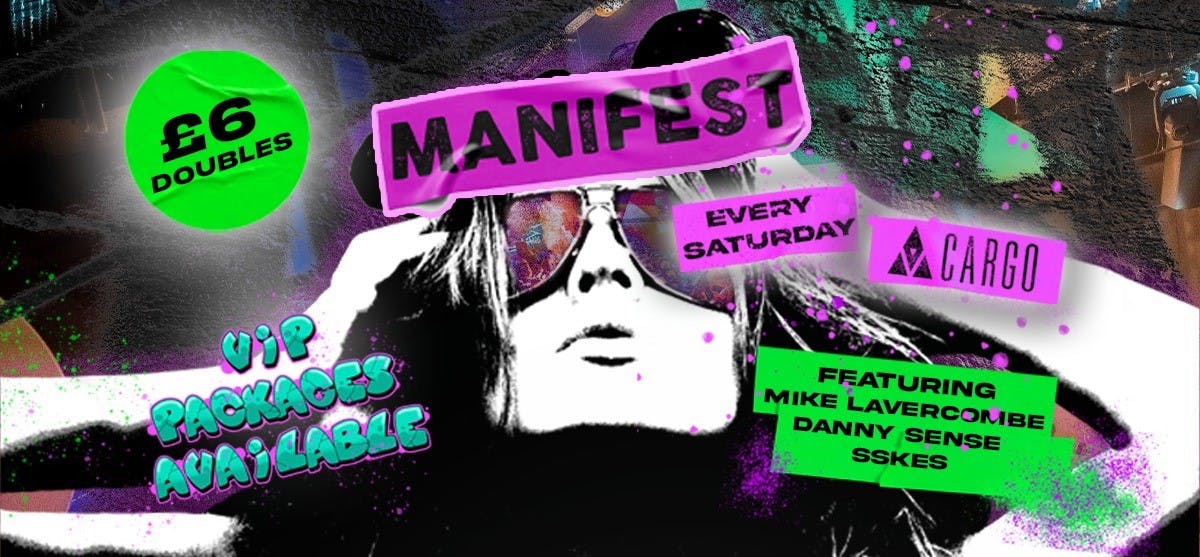!Cargo Manchester // Biggest Saturday // MANIFEST // FREE Tickets! at ...